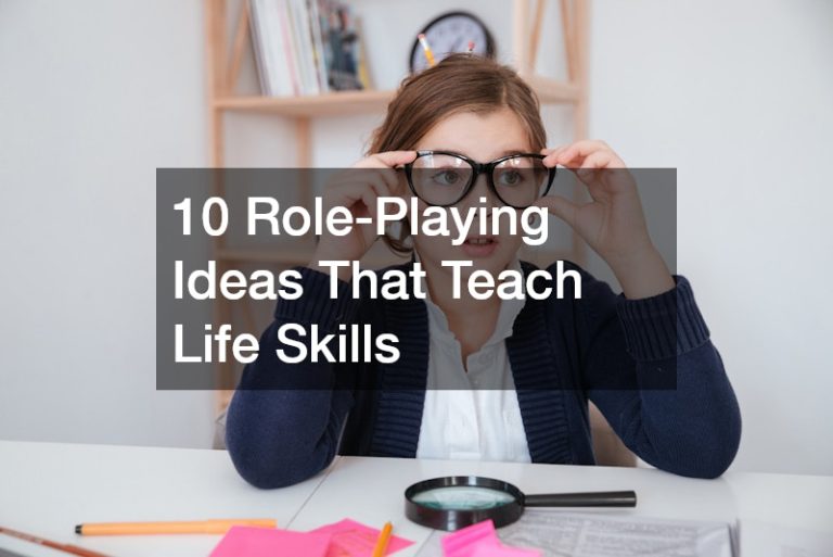 10 Role-Playing Ideas That Teach Life Skills